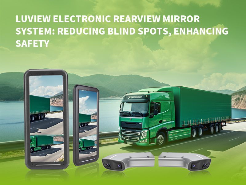 LUVIEW electronic rearview mirror system: reducing blind spots ...