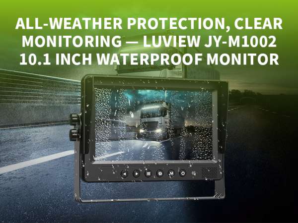 All-Weather protection, clear monitoring —— LUVIEW JY-M1002 10.1 inch ...